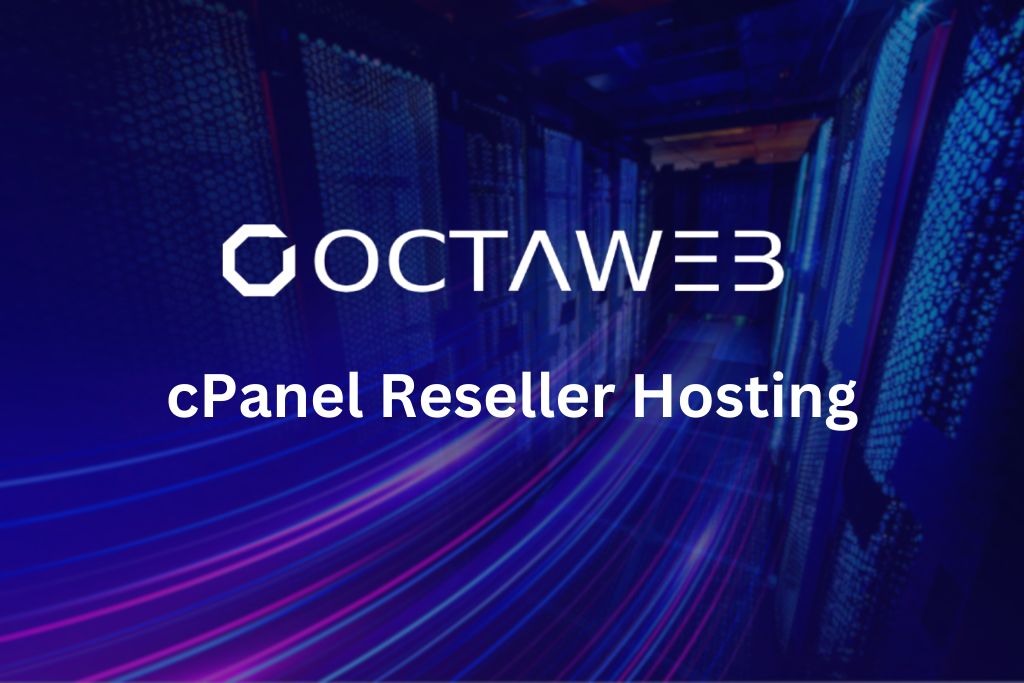 Introducing cPanel Reseller Hosting - OctaWeb
